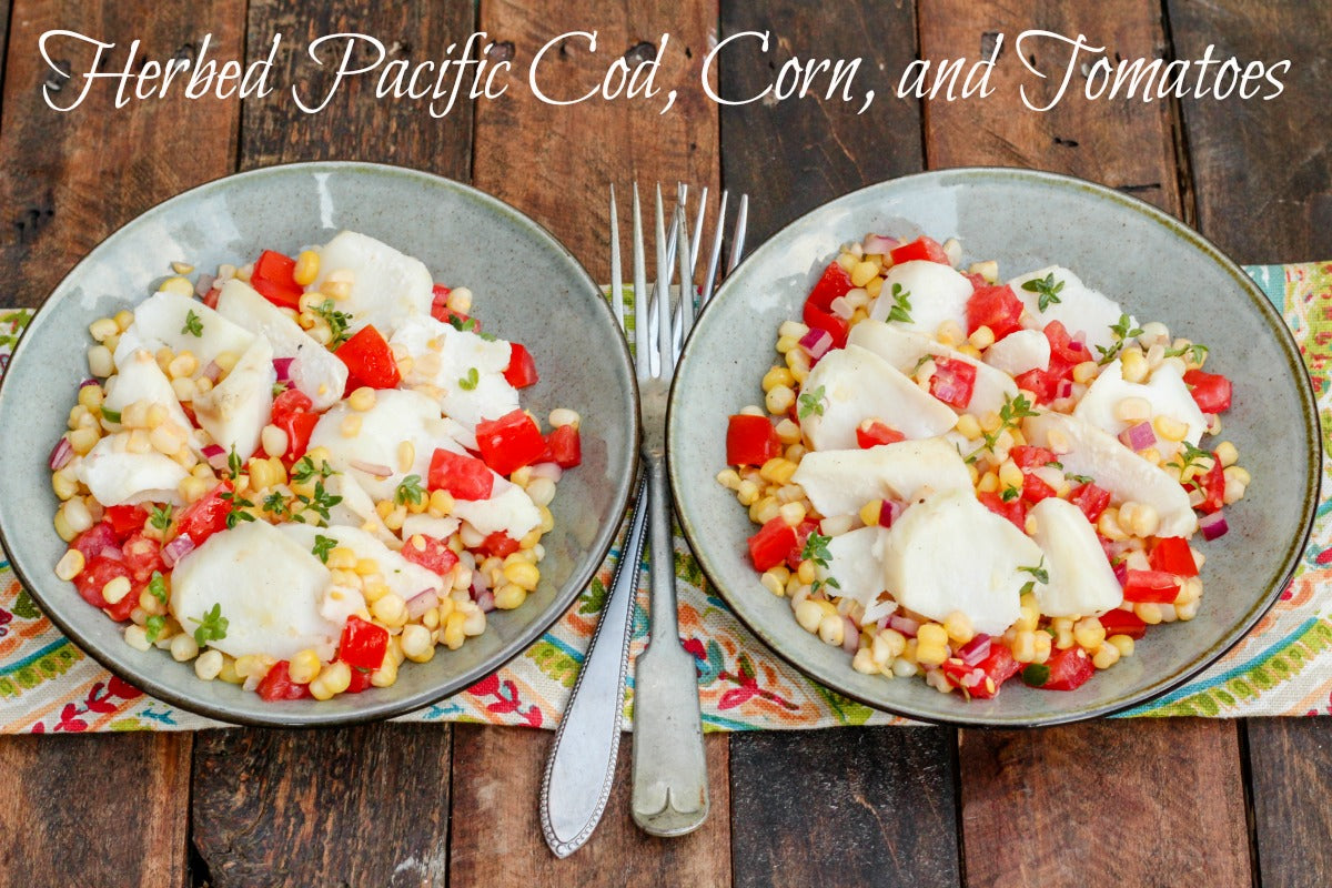Herbed Pacific Cod, Corn, and Tomatoes – Alaska Select